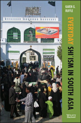 EVERYDAY SHIISM IN SOUTH ASIA Lived Religions Karen G. Ruffle WILEY2021 Paperback English ISBN：9781119357148 洋書 Social S...