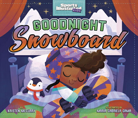 GOODNIGHT SNOWBOARD Sports Illustrated Kids Bedtime Books Kristen McCurry Maria Gabriela Gama Dos Santos SWITCH PR2023 H...