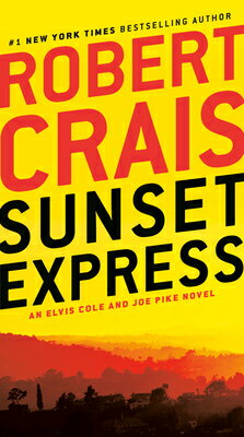SUNSET EXPRESS Elvis Cole and Joe Pike Novel Robert Crais BALLANTINE BOOKS2020 Mass　Market　Paperbound English ISBN：97805...