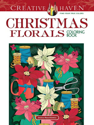 CREATIVE HAVEN XMAS FLORALS CO Adult Coloring Books: Christmas Jessica Mazurkiewicz DOVER PUBN INC2019 Paperback English...