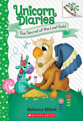 SECRET OF THE LOST GOLD A BRAN Unicorn Diaries Rebecca Elliott Rebecca Elliott SCHOLASTIC2025 Paperback English ISBN：978...