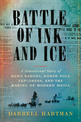 BATTLE OF INK & ICE Darrell Hartman VIKING2023 Hardcover English ISBN：9780593297162 洋書 Social Science（社会科学） History