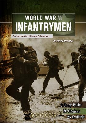 WWII INFANTRYMEN You Choose: World War II Steven Otfinoski Dennis Showalter CAPSTONE PR2013 Paperback English ISBN：97816...