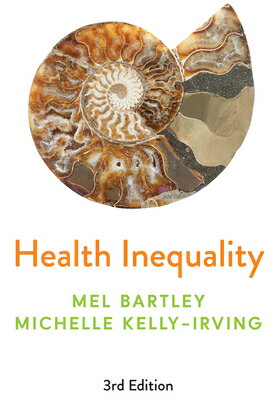HEALTH INEQUALITY 3/E Mel Bartley Michelle KellyーIrving POLITY PR2025 Paperback English ISBN：9781509557165 洋書 Social Sci...
