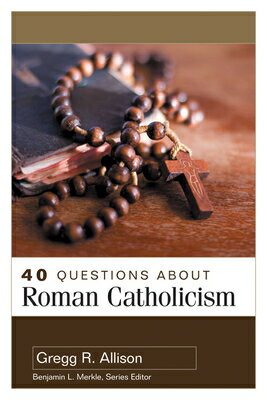 40 QUES ABT ROMAN CATHOLICISM 40 Questions Gregg Allison KREGEL PUBN2021 Paperback English ISBN：9780825447167 洋書 Social ...