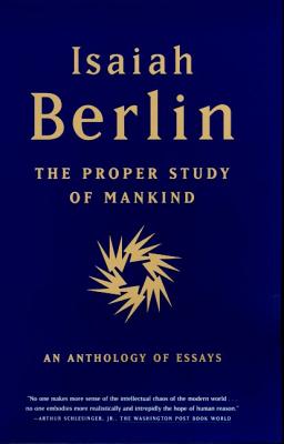 PROPER STUDY OF MANKIND Isaiah Berlin Henry Hardy Roger Hausheer FARRAR STRAUSS & GIROUX2000 Paperback English ISBN：9780...