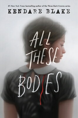 ALL THESE BODIES Kendare Blake HARPERCOLLINS2022 Paperback English ISBN：9780062977175 洋書 NonーClassifiable（その他）