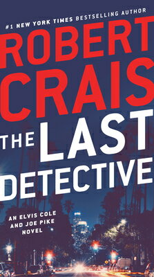 LAST DETECTIVE Elvis Cole and Joe Pike Novel Robert Crais BALLANTINE BOOKS2020 Mass　Market　Paperbound English ISBN：97805...