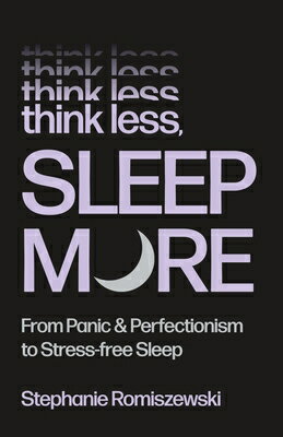 THINK LESS SLEEP MORE Stephanie Romiszewski ST MARTINS PR2026 Hardcover English ISBN：9781250427182 洋書 Family life & Comi...
