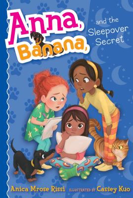 ANNA BANANA & THE SLEEPOVER SE Anna, Banana Anica Mrose Rissi Cassey Kuo SIMON & SCHUSTER BOOKS YOU2018 Paperback Englis...