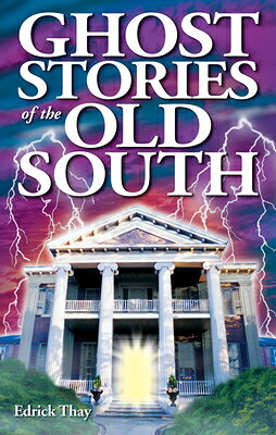 GHOST STORIES OF THE OLD SOUTH Ghost Stories Edrick Thay Shelagh Kubish GHOST HOUSE PUB2003 Paperback English ISBN：97818...
