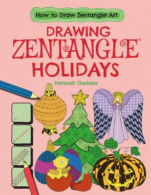DRAWING ZENTANGLE(R) HOLIDAYS How to Draw Zentangle(r) Art Catherine Ard Hannah Geddes GARETH STEVENS INC2017 Library　Bi...