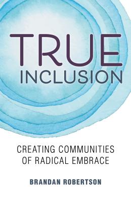 TRUE INCLUSION Brandan Robertson CHALICE PR2018 Paperback English ISBN：9780827237186 洋書 Social Science（社会科学） Religion