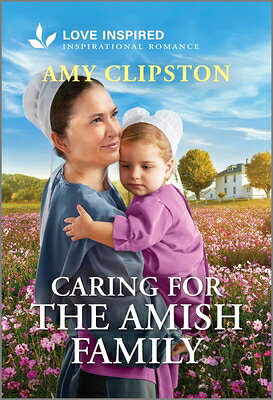 CARING FOR THE AMISH FAMILY OR Amy Clipston HARLEQUIN SALES CORP2025 Mass　Market　Paperbound Original English ISBN：978133...