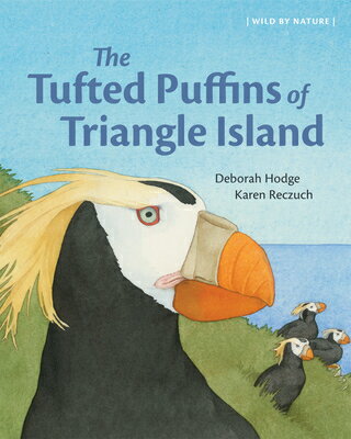 TUFTED PUFFINS OF TRIANGLE ISL Wild by Nature Deborah Hodge Karen Reczuch GROUNDWOOD BOOKS2025 Hardcover English ISBN：97...