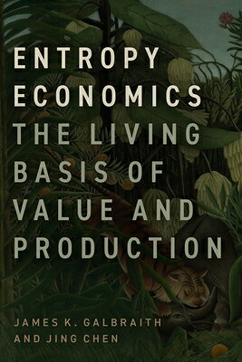 ENTROPY ECONOMICS James K. Galbraith Jing Chen UNIV OF CHICAGO PR2025 Hardcover English ISBN：9780226827193 洋書 Business &...