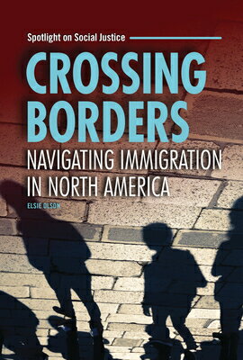 CROSSING BORDERS Spotlight on Social Justice Elsie Olson TWENTY FIRST CENTURY BOOKS2025 Library　Binding English ISBN：979...