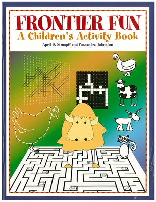 FRONTIER FUN April D. Stumpff Cassandra Johnston STATE HOUSE PR2007 Paperback English ISBN：9781933337210 洋書 Art & Entert...