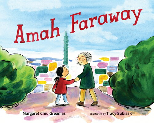 AMAH FARAWAY Margaret Chiu Greanias Tracy Subisak BLOOMSBURY2022 Hardcover English ISBN：9781547607211 洋書 Books for kids（...