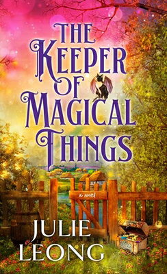 KEEPER OF MAGICAL THINGS ーLP Center Point Premier Romance (Large Print) Julie Leong CTR POINT PUB (ME)2025 Library　Bindi...