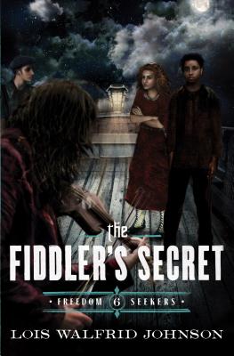 FIDDLERS SECRET Freedom Seekers Lois Walfrid Johnson RIVER NORTH2013 Paperback English ISBN：9780802407214 洋書 Books for k...