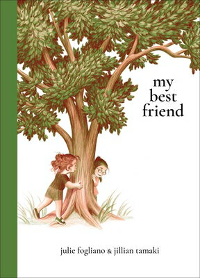 MY BEST FRIEND Julie Fogliano Jillian Tamaki ATHENEUM BOOKS2020 Hardcover English ISBN：9781534427228 洋書 Books for kids（児...