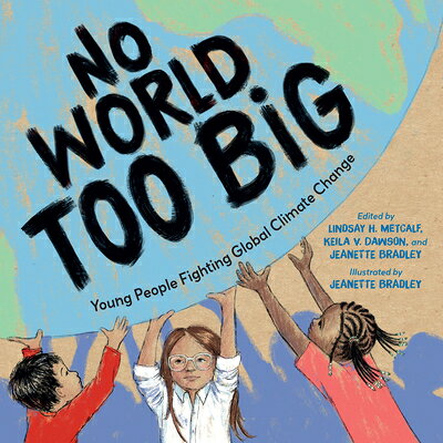 NO WORLD TOO BIG Lindsay H. Metcalf Keila V. Dawson Jeanette Bradley CHARLESBRIDGE PUB2026 Paperback English ISBN：978162...
