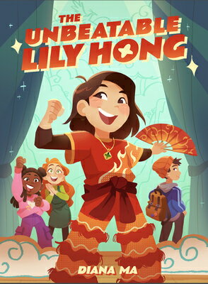 UNBEATABLE LILY HONG Diana Ma CLARION BOOKS2024 Hardcover English ISBN：9780358617235 洋書 Books for kids（児童書） Juvenile Fic...