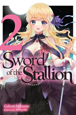 SWORD OF THE STALLION VOL 2 (L Sword of the Stallion Gakuto Mikumo Manyako Jake Humphrey YEN PR2026 Paperback English IS...