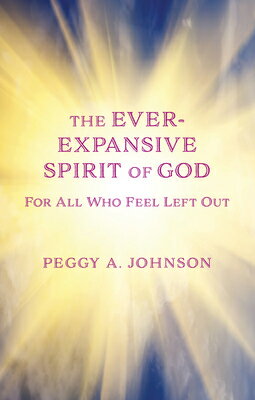 EVERーEXPANSIVE SPIRIT OF GOD Peggy A. Johnson ACTA PUBN2023 Paperback English ISBN：9780879467241 洋書 Social Science（社会科学）...