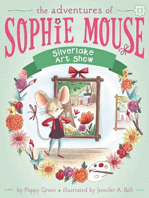 SILVERLAKE ART SHOW Adventures of Sophie Mouse Poppy Green Jennifer A. Bell LITTLE SIMON2018 Paperback English ISBN：9781...