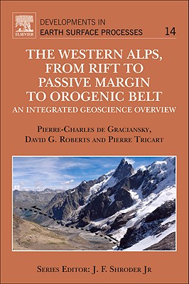 WESTERN ALPS FROM RIFT TO PASS Developments in Earth Surface Processes PierreーCharles de Graciansky David G. Roberts Pie...