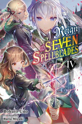 REIGN OF THE 7 SPELLBLADES VOL Reign of the Seven Spellblades (Novel) Bokuto Uno Ruria Miyuki Andrew Cunningham YEN PR20...