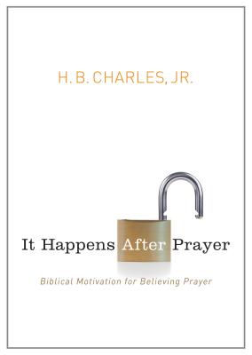 IT HAPPENS AFTER PRAYER H. B. Charles Jr MOODY PUBL2013 Paperback English ISBN：9780802407252 洋書 Social Science（社会科学） Rel...