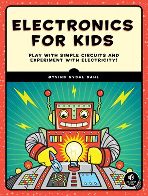 ELECTRONICS FOR KIDS Oyvind Nydal Dahl NO STARCH PR2016 Paperback English ISBN：9781593277253 洋書 Books for kids（児童書） Juve...