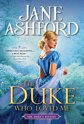 DUKE WHO LOVED ME The Duke's Estates Jane Ashford SOURCEBOOKS CASABLANCA2021 Mass　Market　Paperbound English ISBN：9781728...