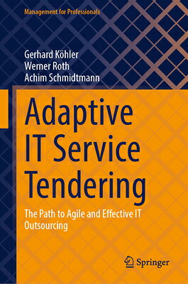 ADAPTIVE IT SERVICE TENDERING Management for Professionals Gerhard Khler Werner Roth Achim Schmidtmann SPRINGER GABLER20...