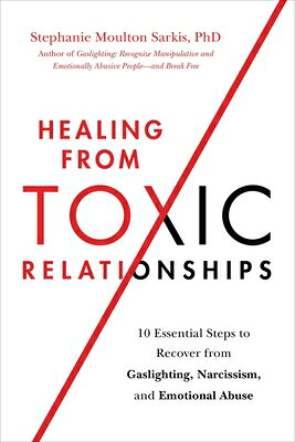 HEALING FROM TOXIC RELATIONSHI Stephanie Moulton Sarkis HACHETTE GO2022 Paperback English ISBN：9780306847257 洋書 Business...