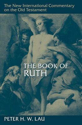 BK OF RUTH New International Commentary on the Old Testament (Nicot) Peter H. W. Lau WILLIAM B EERDMANS PUB CO2023 Hardc...