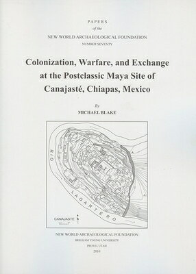 COLONIZATION WARFARE & EXCHANG Papers of the New World Archaeological Foundation Michael Blake NEW WORLD ARCHAEOLOGICAL ...