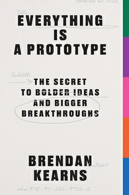 EVERYTHING IS A PROTOTYPE Kearns BIS PUBL2025 Paperback English ISBN：9789063697266 洋書 Business & SelfーCulture（ビジネス） Busi...