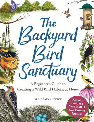 BACKYARD BIRD SANCTUARY Alan Baczkiewicz ADAMS MEDIA2022 Hardcover English ISBN：9781507217269 洋書 Computers & Science（コンピ...