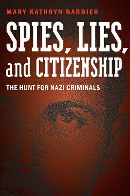 SPIES LIES & CITIZENSHIP Mary Kathryn Barbier Dennis Showalter POTOMAC BOOKS INC2017 Hardcover English ISBN：978161234727...