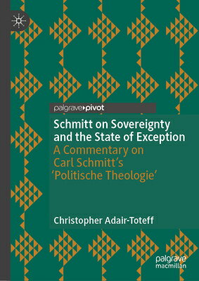 SCHMITT ON SOVEREIGNTY & THE S Palgrave Studies in Classical Liberalism Christopher AdairーToteff PALGRAVE MACMILLAN2025 ...