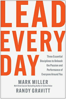 LEAD EVERY DAY Mark Miller Randy Gravitt MATT HOLT2025 Hardcover English ISBN：9781637747278 洋書 Business & SelfーCulture（ビ...