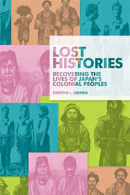 LOST HISTORIES Harvard East Asian Monographs Kirsten L. Ziomek HARVARD UNIV PR2019 Paperback English ISBN：9780674237285 ...