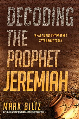 DECODING THE PROPHET JEREMIAH Mark Biltz CHARISMA HOUSE2020 Paperback English ISBN：9781629997285 洋書 Social Science（社会科学）...