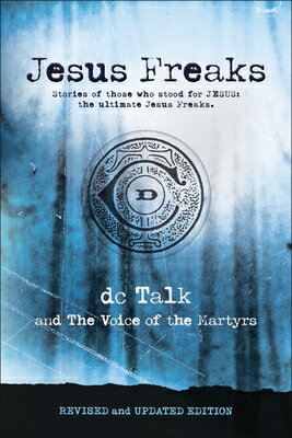 JESUS FREAKS REVISED & UPDATED DC Talk Voice of the Martyrs BETHANY HOUSE PUBL2020 Paperback Revised and Upd English ISB...
