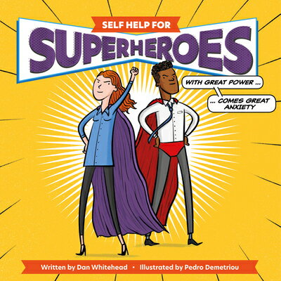 SELF HELP FOR SUPERHEROES Dan Whitehead Pedro Demetriou ICE HOUSE BOOKS2020 Hardcover English ISBN：9781912867288 洋書 Fict...