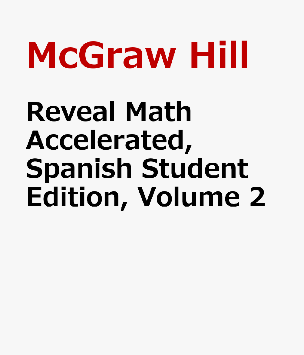 REVEAL MATH ACCELERATED SPANIS McGraw Hill MCGRAW HILL BOOK CO2023 Paperback English ISBN：9781265897291 洋書 Computers & S...
